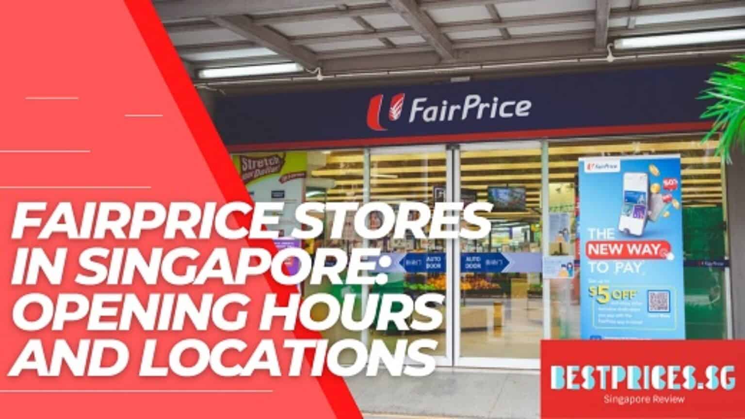 FairPrice Stores In Singapore Opening Hours Locations Best Prices fairprice-stores-in-singapore-opening-hours-locations-best-prices